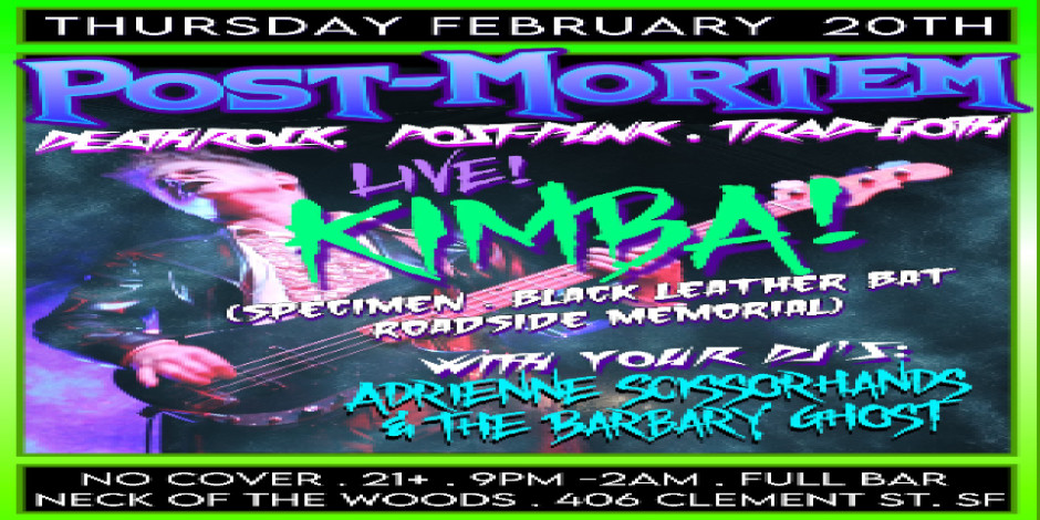 Post-Mortem: Death Rock/ Post-Punk/ Trad Goth @ Neck of the Woods SF San Francisco Tickets - 02 ...