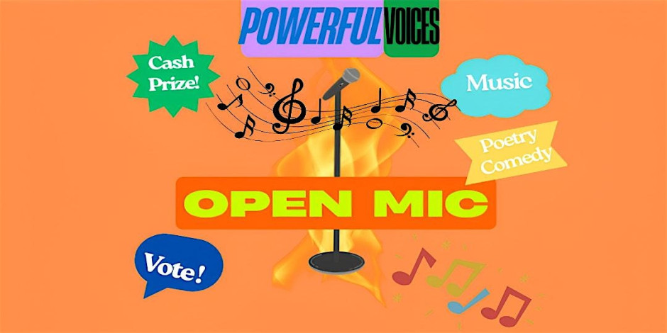 Powerful Voices Open Mic Show - Live Music, Comedy, Poetry+ More! North ...