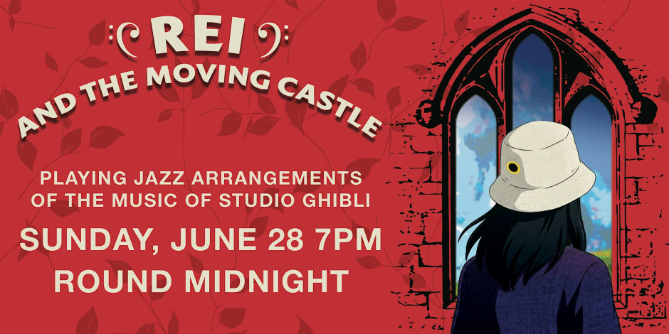 A Night of Studio Ghibli: Rei & The Moving Castle @ Round Midnight ...