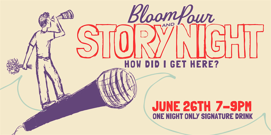 Bloom & Pour Story Night - UNATION