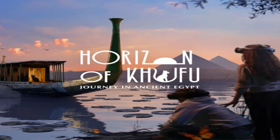 Horizon of Khufu: A Journey to Ancient Egypt - UNATION